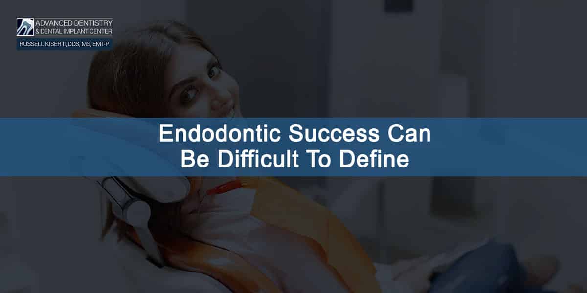 ENDODONTIC SUCCESS CAN BE DIFFICULT TO DEFINE - Advanced Dentistry ...